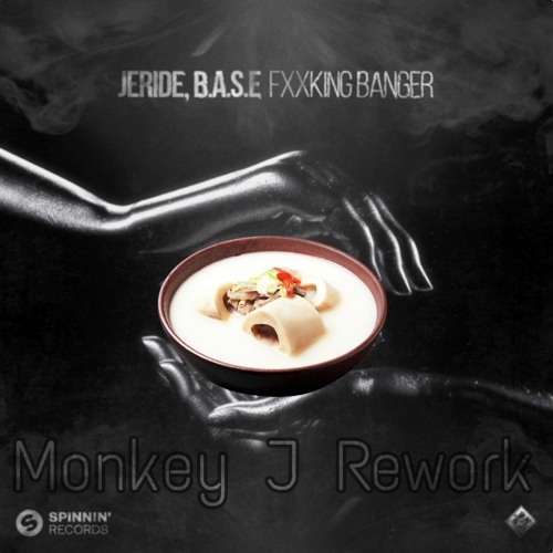 Stream JERIDE, B.A.S.E - 진하게 우려낸 사골육수 BANGER국 [Monkey J Rework] [Last ...