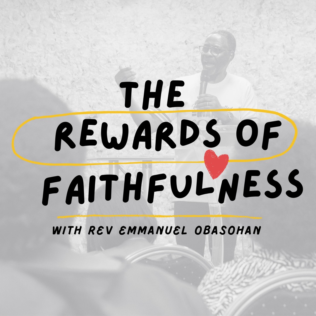 Stream Rewards Of Faithfulness - Rev Emmanuel Obasohan by Church Of God Mission Int'l - Common ...