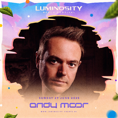 Andy Moor @ Sunset Stage, Luminosity Beach Festival Producer Set ...