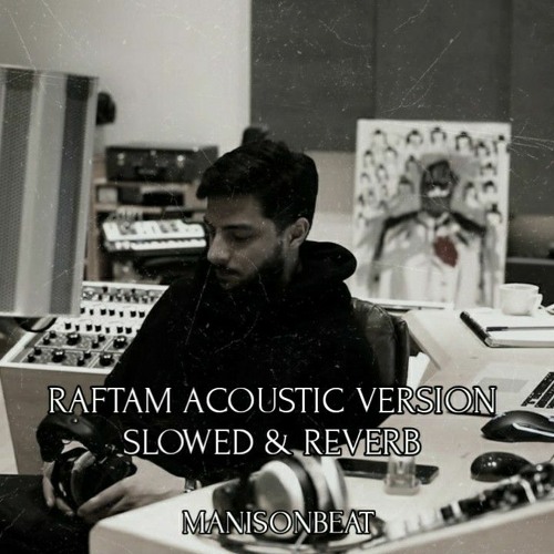 Stream Mehrad Hidden - Raftam 'Acoustic Version' Slowed & Reverb by ...