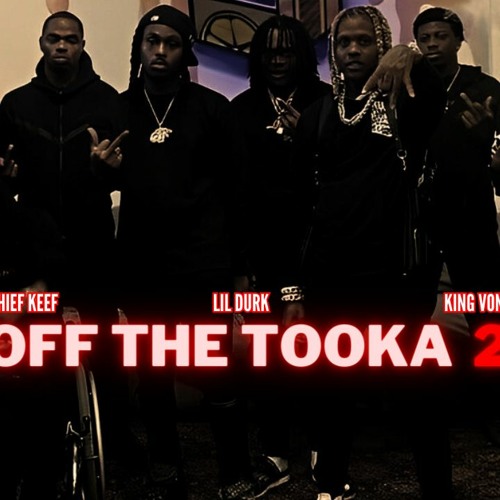 Stream Chief keef - Off The Tooka (Pt. 2) (ft. Lil Durk, King Von) by ...