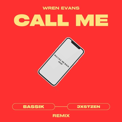 Wren Evans - Call Me (JXSTZEN x BASSIK Remix) - Listen to music