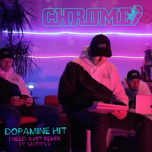 Stream Dopamine Hit (I Need a Hit Smoove Instrumental Remix) by Chrome ...