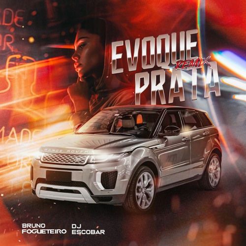 Stream Bruno Fogueteiro, DJ ESCOBAR - Evoque prata ( remix) by Fogueteiro | Listen online for ...