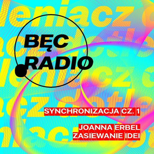 Stream Bęc Radio: Synchronizacja / Zasiewanie idei —> Erbel by bec ...