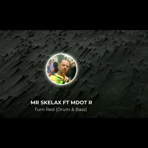 Stream Mr Skelax Ft MDOT R Turn Red DNB by Mr Skelax | Listen online ...