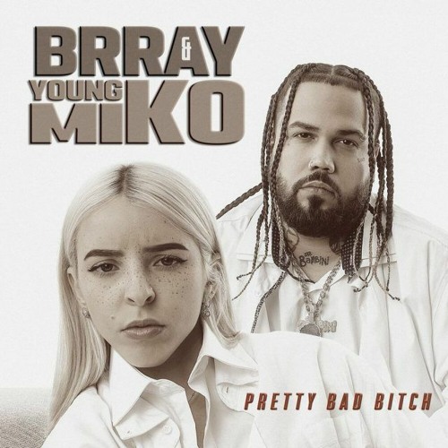 Stream Brray Ft Young Miko - Pretty Bad Bitch by Trap Latino | Listen ...