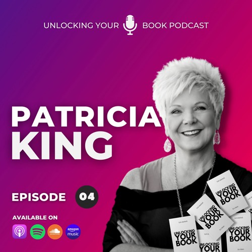 Stream episode Unlocking Your Book | Episode 4 | Patricia King by Unlocking Your Book podcast ...