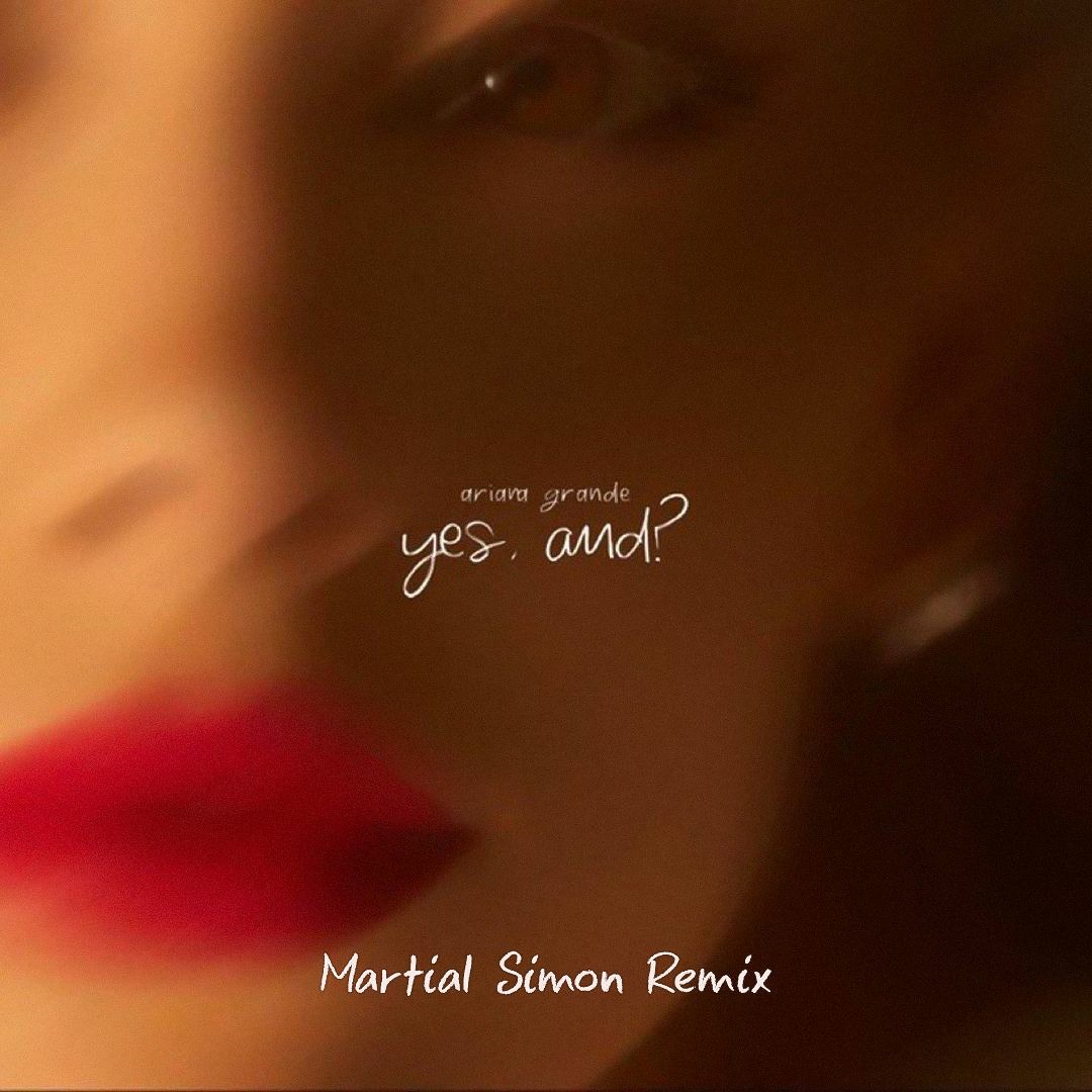 Stream Ariana Grande - Yes, And? (Martial Simon Remix) by Martial Simon ...