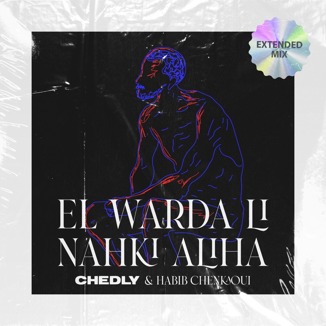 Stream El Warda Li Nahki Aliha (Extended Mix) by Chedly | Listen online ...