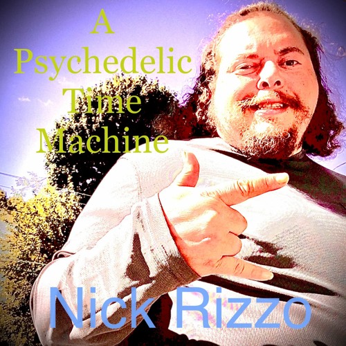 Stream Nick Rizzo Music Productions | Listen to A Psychedelic Time ...