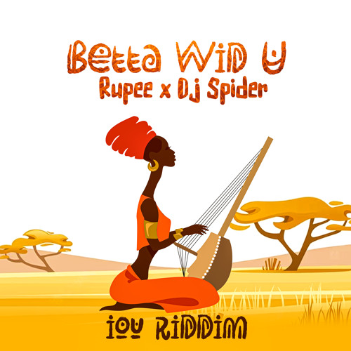 Listen to Rupee x Dj Spider - Betta Wid U [IOU RIDDIM] by DJSPIDER411 ...