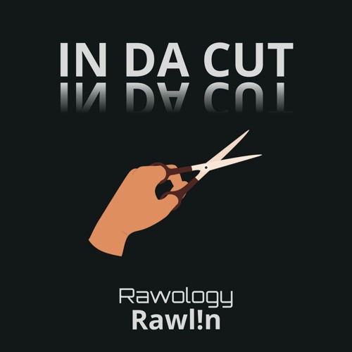 Stream In Da Cut by Rawology | Listen online for free on SoundCloud