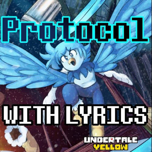 Stream Protocol With Lyrics Undertale Yellow By Nongagos Listen