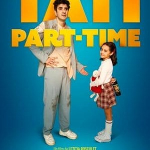 Stream [FILMUL] » Tati Part-Time [ 2024 ] Film Online SUBTITRAT în ...
