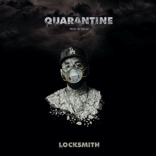 Stream Quarantine by DaLocksmith | Listen online for free on SoundCloud