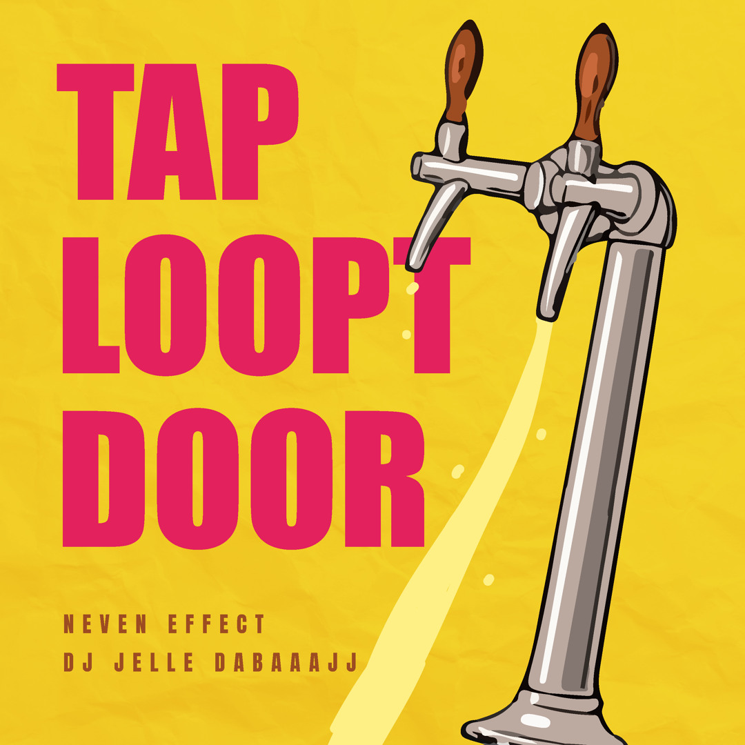 Stream Neven Effect & Dj Jelle dabaaajj - Tap Loopt Door by Dj Jelle ...