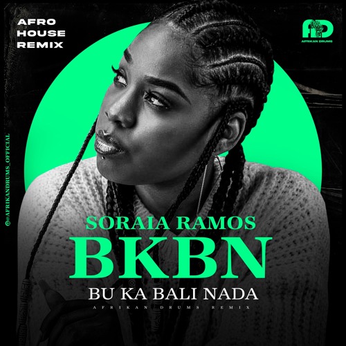 Stream Soraia Ramos Bkbn Bu Ka Bali Nada Afrikan Drums Remix By