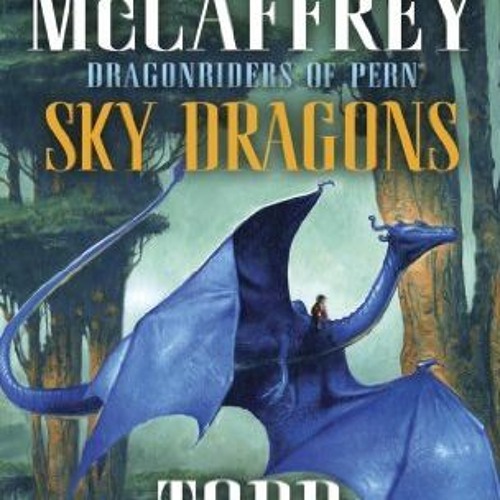 Stream Sky Dragons: Dragonriders of Pern by Uvkkwle933 | Listen online ...