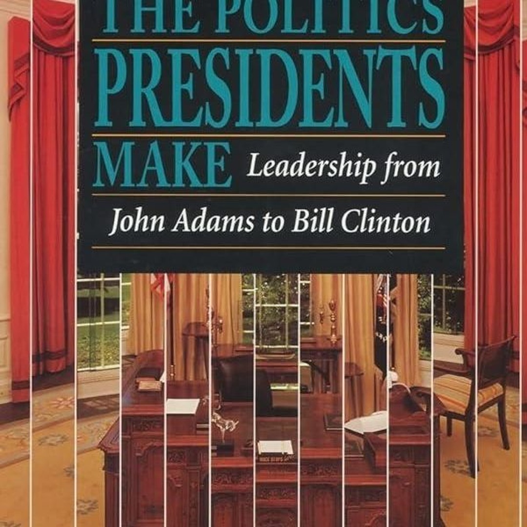 Stream ⚡PDF The Politics Presidents Make: Leadership from John Adams to ...