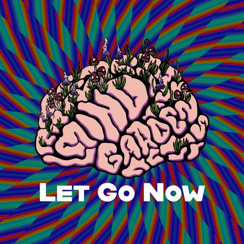 Stream Let Go Now by Mind Gardens | Listen online for free on SoundCloud