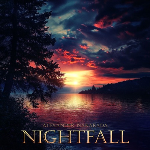 Stream Nightfall by Alexander Nakarada - Royalty Free Music | Listen online for free on SoundCloud