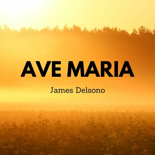 Stream Ave Maria (2023 mix) by James Delsono | Listen online for free ...