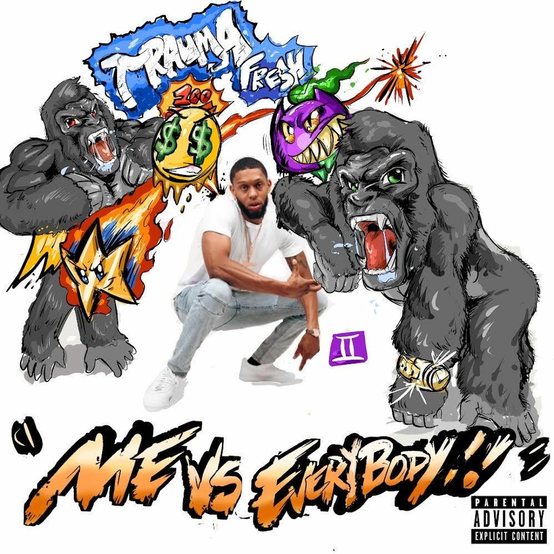Stream Trauma Fresh | Listen to ME vs. EVERYBODY playlist online for ...