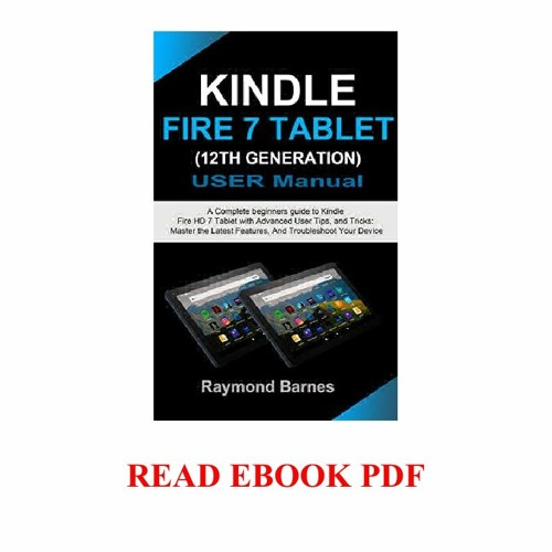 Stream PDF READ Read 👍 Kindle Fire 7 Tablet 12th Generation User Manual ...