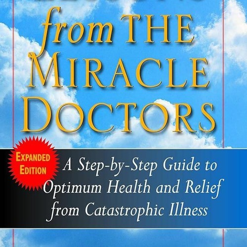 Stream Kindle⚡️ Lessons from the Miracle Doctors: A Step-By-Step Guide to Optimum Health and ...