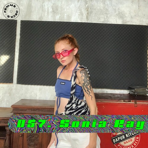 Stream FemmeDecks 057. x Sonia Ray by Banana Pudding | Listen online for free on SoundCloud