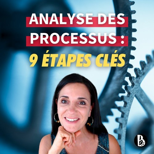 Stream episode Réussir votre analyse des processus : 8 étapes clés by ...