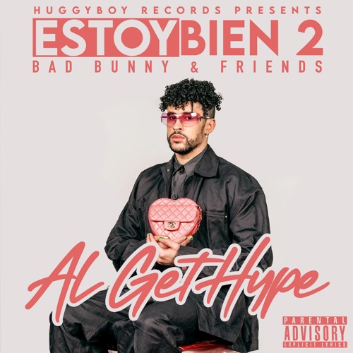 Stream Estoy Bien 2 Bad Bunny & Friends by Al Get Hype | Listen online ...