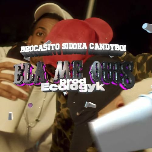 Stream Ela Me Quis - Brocasito, Sidoka, Candyboi [Prod.Ecologyk] by ...