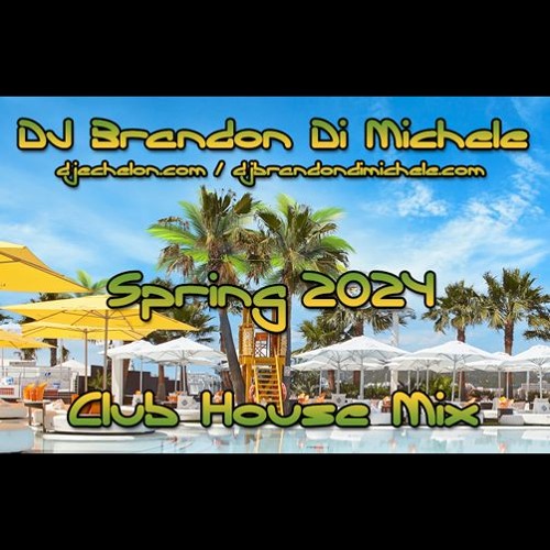 Stream Club House Mix - Spring 2024 by DJ Brandon Di Michele | Listen online for free on SoundCloud