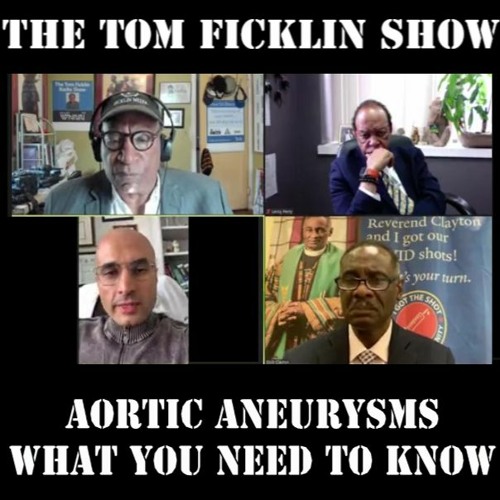 Stream The Tom Ficklin Show: Aortic Aneurysms - What You Need To Know ...