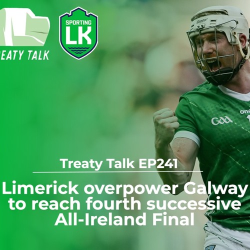 Stream Treaty Talk EP241 | Sensational Limerick reach fourth successive ...