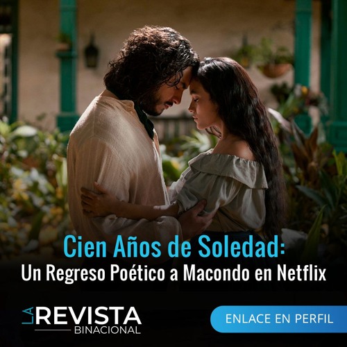 Stream Cien Años de Soledad: Un Regreso Poético a Macondo en Netflix by ...