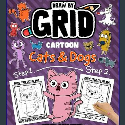 Stream Read^^ Draw by Grid: Cartoon Cats & Dogs: A Grid Drawing ...