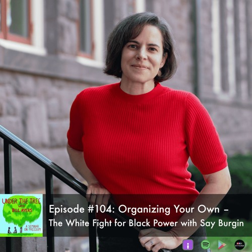 Stream Organizing Your Own: The White Fight for Black Power with Say ...
