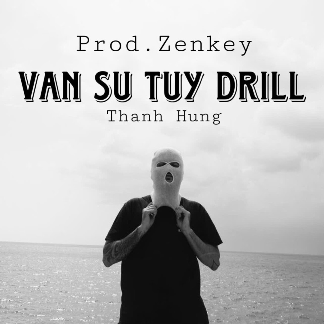 Stream Vạn Sự Tùy Drill - Thanh Hưng | Prod Zenkey by Zenkey | Listen ...