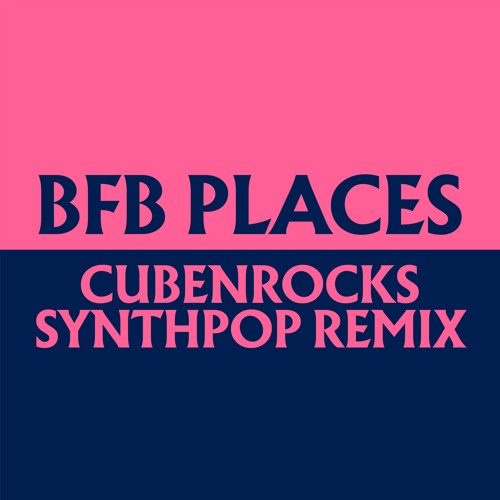 Stream BFB Places (CubenRocks Synthpop Remix) by CubenRocks | Listen ...