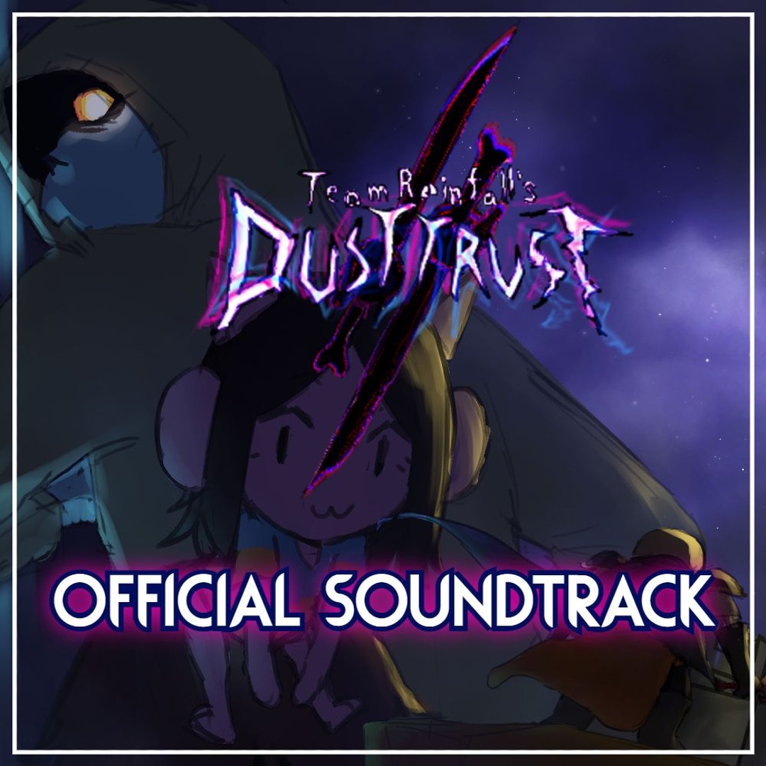 Stream Team Rainfall's DUSTTRUST | OFFICIAL OST | Listen to Soundtrack ...