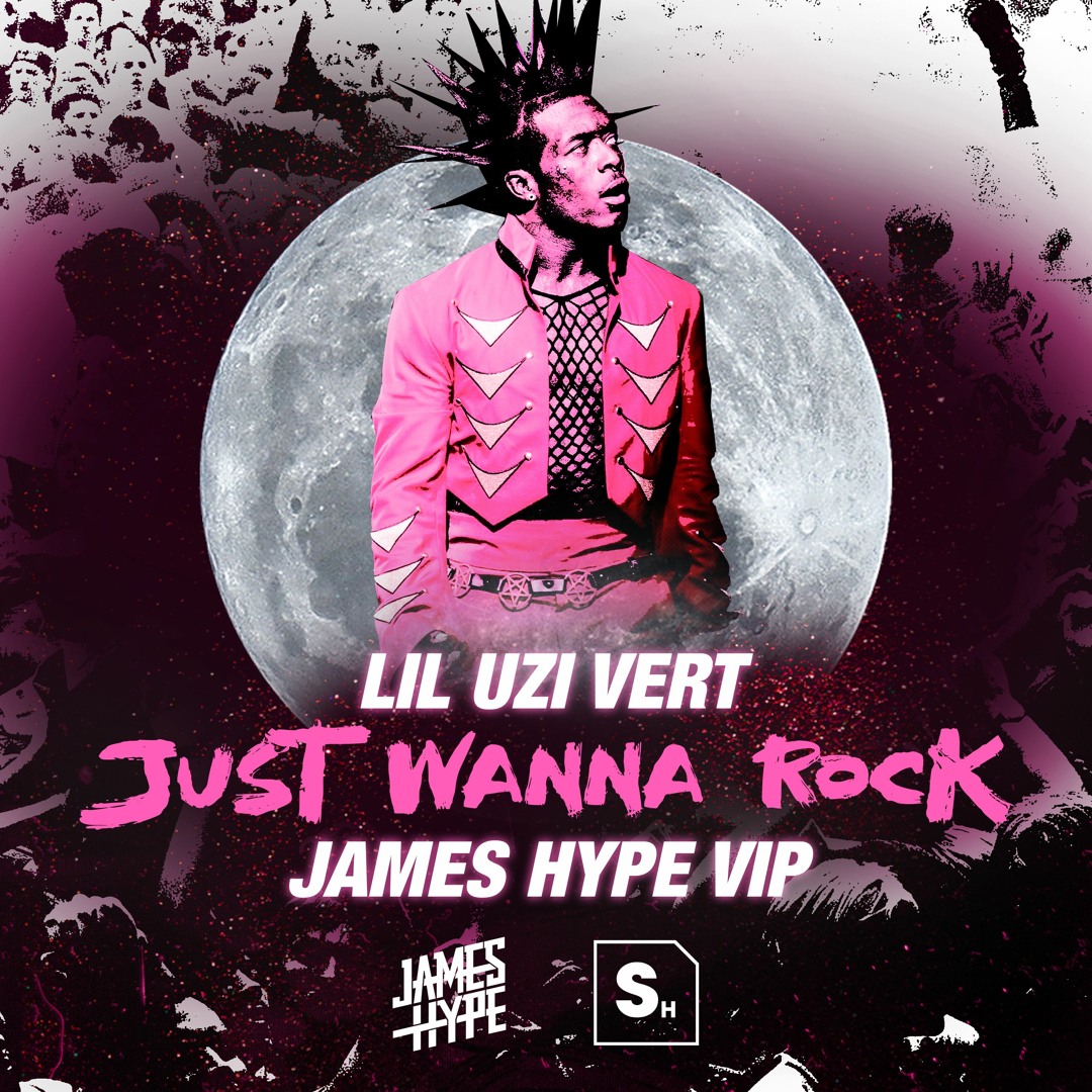 Stream Lil Uzi Vert - Just Wanna Rock - James Hype VIP by James Hype ...
