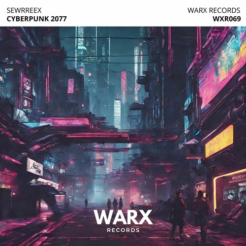 Stream Sewrreex - Cyberpunk 2077 by WarX Records | Listen online for ...