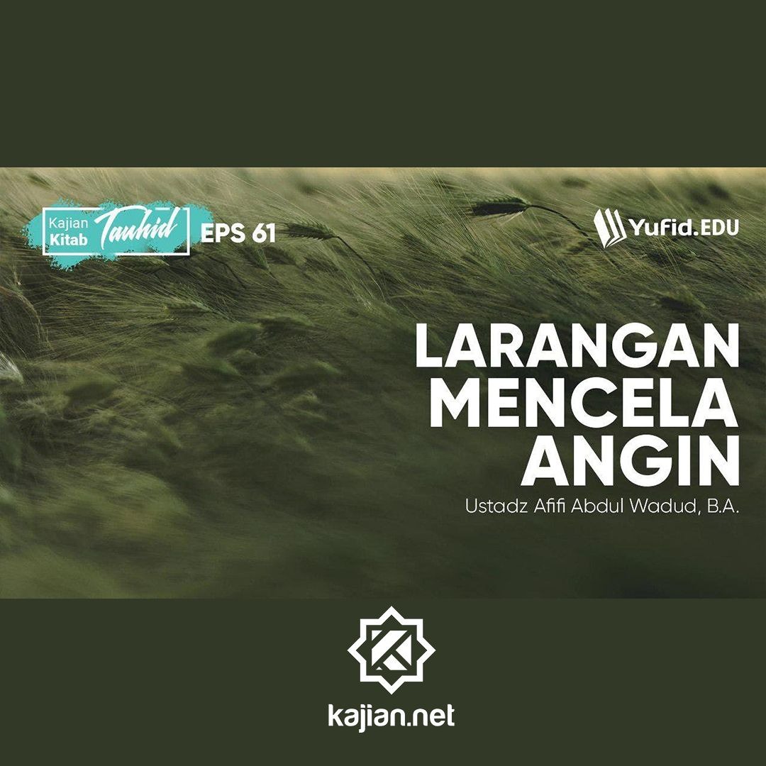 Stream Larangan Mencela Angin - Kitab Tauhid, Eps. 61, bab 58 - Ustadz ...