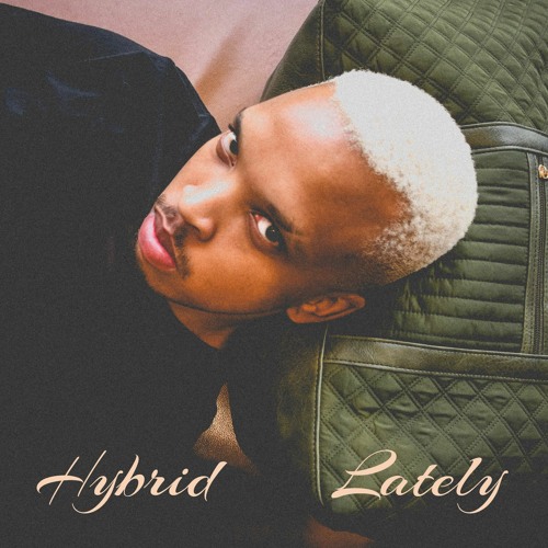 Stream Hybrid | Listen to Lately playlist online for free on SoundCloud