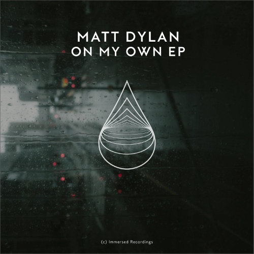 Stream Immersed Recordings | Listen to Matt Dylan - On My Own EP ...