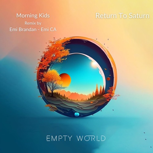 Stream Empty World | Listen to EMW015 Return To Saturn - Morning Kids ...