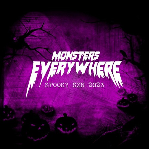 Stream MONSTERS EVERYWHERE | Listen to SPOOKY SZN 2023 playlist online for free on SoundCloud
